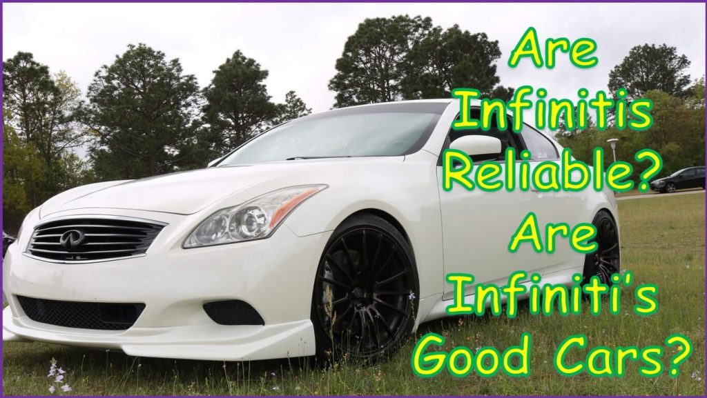 Are Infinitis Reliable? Are Infiniti’s Good Cars?